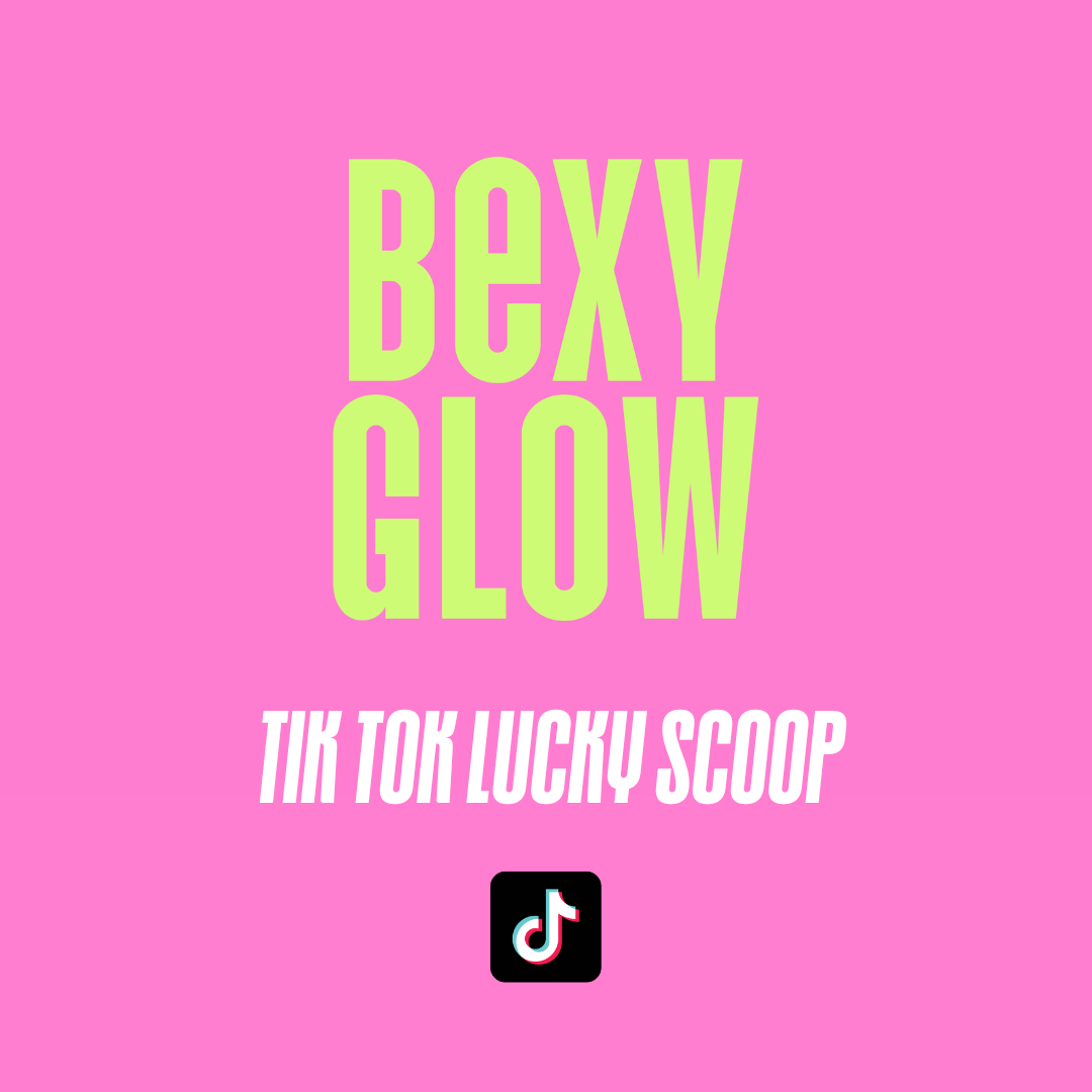 Tik Tok Lucky Scoop – Bexy Glow